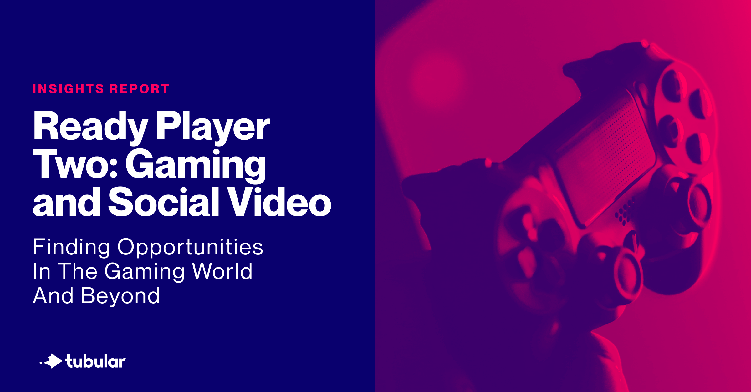 Ready Player Two: Gaming and Social Video – Tubular Labs