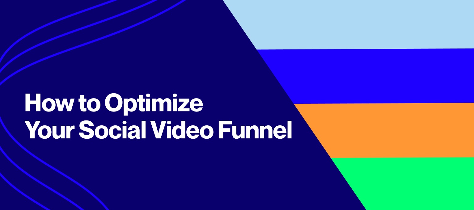 How to Optimize Your Social Video Funnel – Tubular Labs
